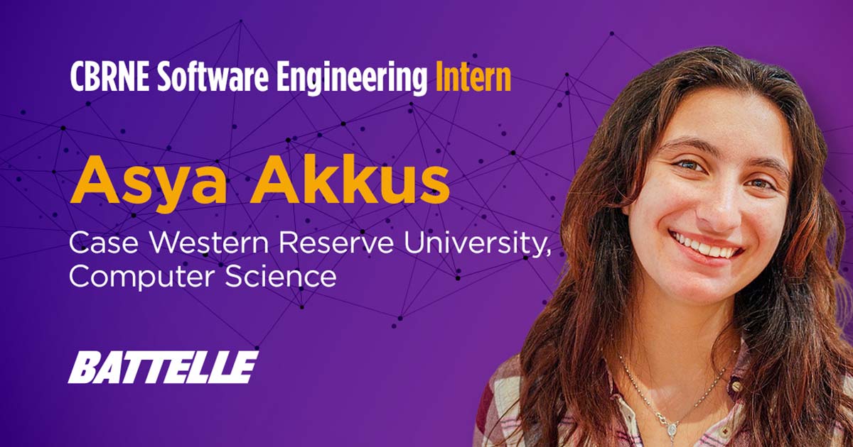Intern Spotlight: Asya Akkus’ Journey on Battelle’s CBRNE Defense Team